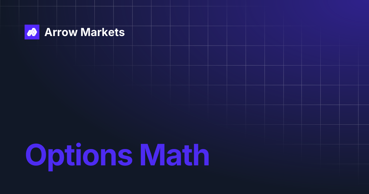 Options Math | Arrow Markets
