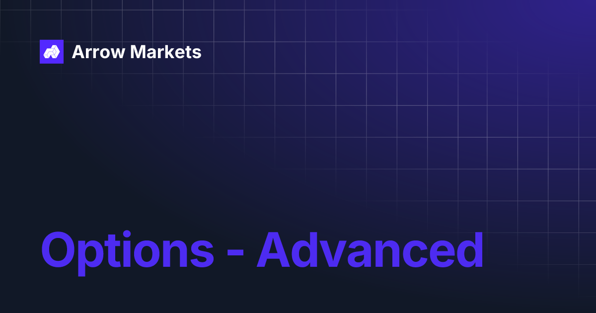 Options - Advanced | Arrow Markets