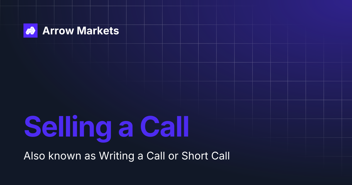 Selling a Call | Arrow Markets