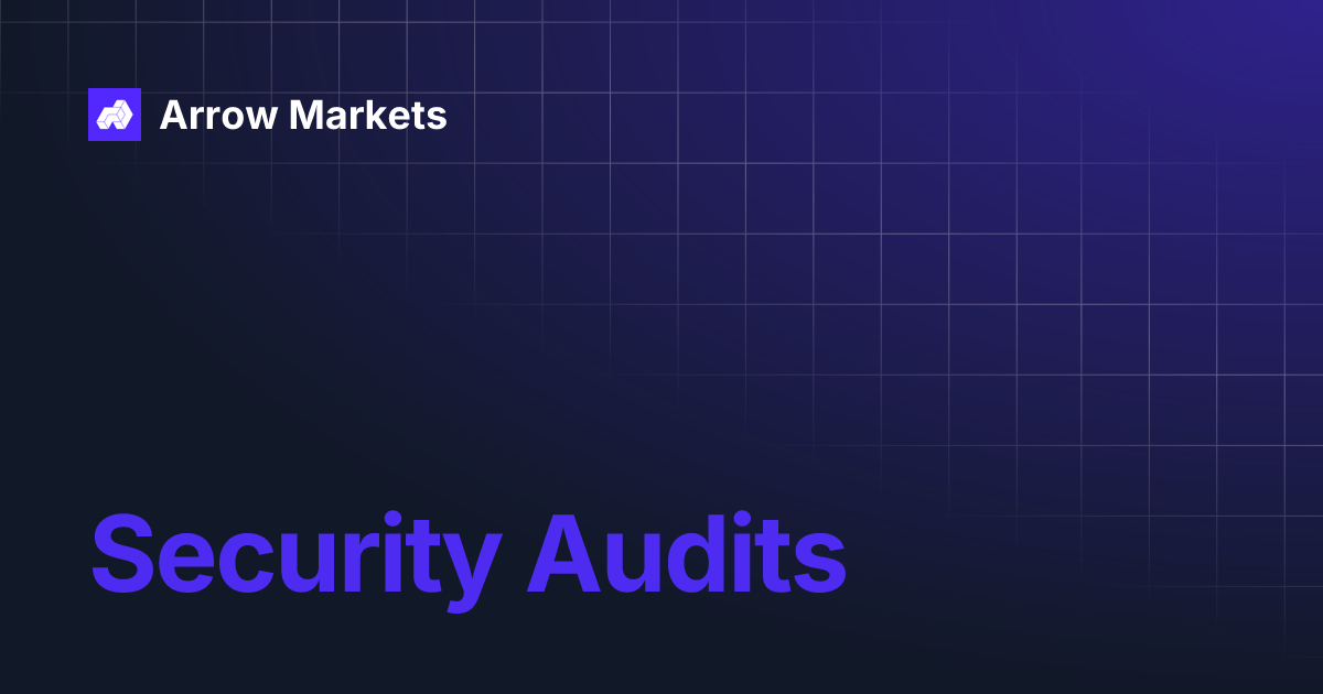 Security Audits | Arrow Markets